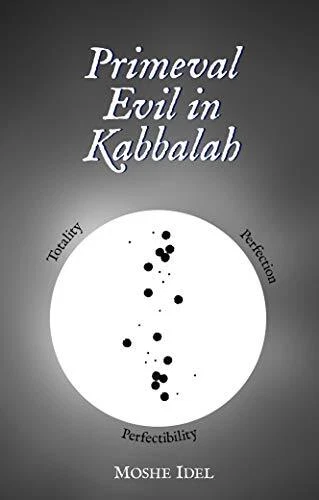 PRIMEVAL EVIL IN Kabbalah: Totality, Pe..., Idel, Moshe EUR 83,63 ...