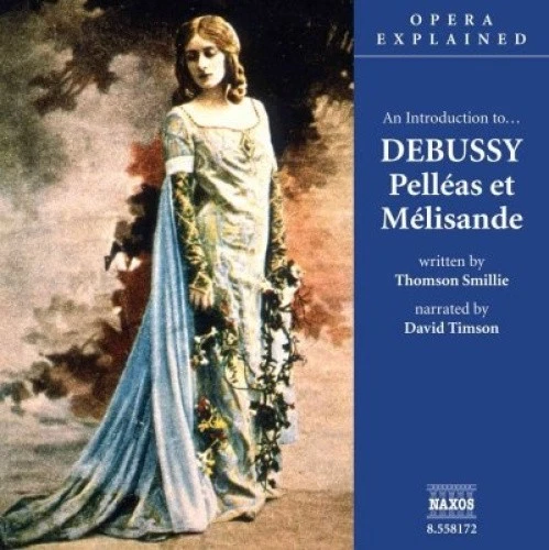 AN INTRODUCTION TO Debussy's Pell‚as et M‚lisande by David Timson [Compact Disc] EUR 19,62 ...