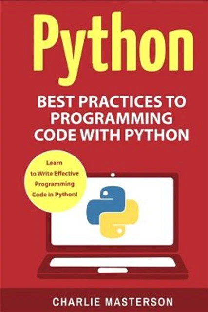 PYTHON : BEST Practices to Programming Code With Python, Paperback by ...