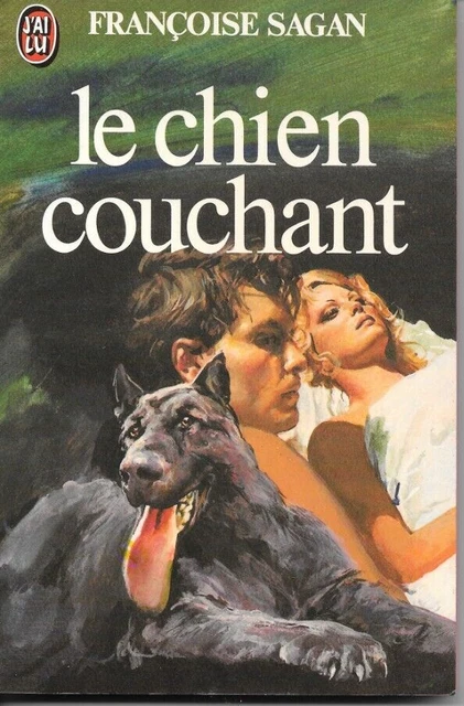 LE CHIEN COUCHANT - Françoise SAGAN - J'AI LU - n° 1272 - 1982 EUR 5,00 ...