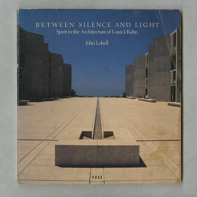 1979 JOHN LOBELL LOUIS I. KAHN Tra silenzio e luce: spirito in ...
