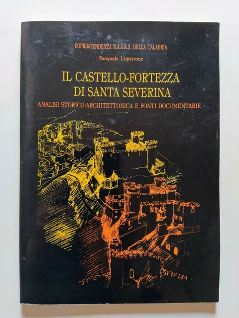 CALABRIA-PASQUALE LOPETRONE-IL CASTELLO-FORTEZZA di Santa Severina-1995 ...