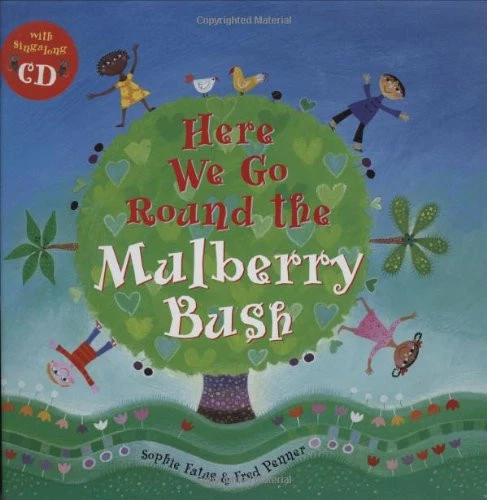 HERE WE GO Round the Mulberry Bush (Book ... by Sophie Fatus Mixed ...