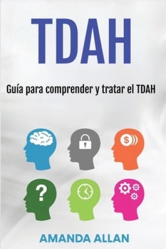 TDAH: GUÍA PARA comprender y tratar el TDAH [Spanish] by Amanda Allan ...