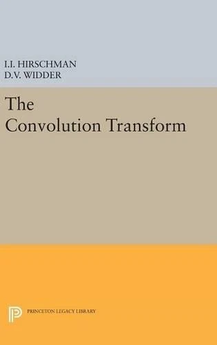 DAVID VERNON WIDDER Isidore Isaac Hirschman Convolution Transform ...