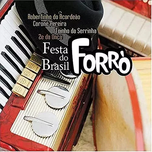 FORRO: FESTA DO Brasil [Import], Pereira, Acordeao, Serrinha et Onca ...
