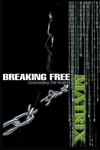 BREAKING FREE: OVERCOMING the World's Matrix par Khomotjo Peter Mashita ...