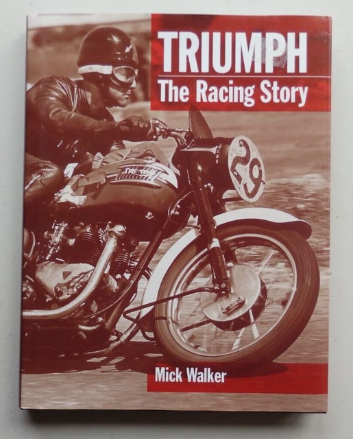 TRIUMPH MOTORCYCLES THE Racing History By Mick Walker £15.00 - PicClick UK