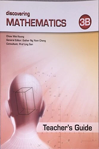 DISCOVERING MATHEMATICS, LEVEL 3B: TEACHER'S GUIDE By Chow Wai Keung ...
