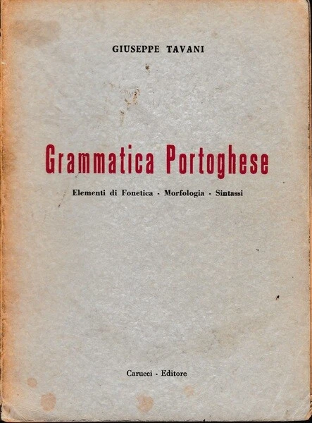 GRAMMATICA PORTOGHESE. ELEMENTI Di Fonetica - Morfologia - Sintassi EUR ...