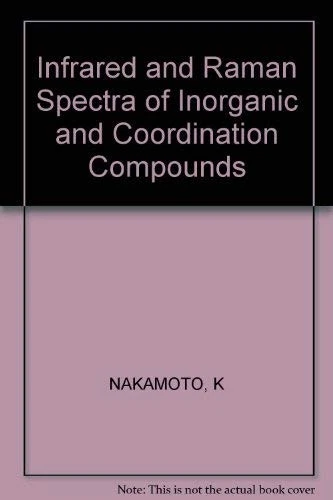 INFRARED AND RAMAN Spectra of Inorganic and Coordination Compounds ...