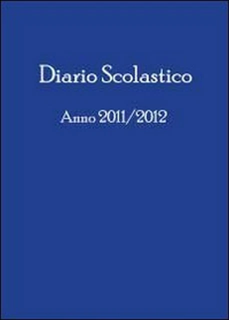 DIARIO SCOLASTICO ANNO 2011/2012, di Cristiano Carli, 2011, Youcanprint ...