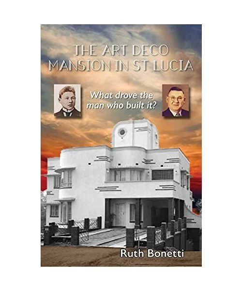 THE ART DECO Mansion in St Lucia: What drove the man who built it ...