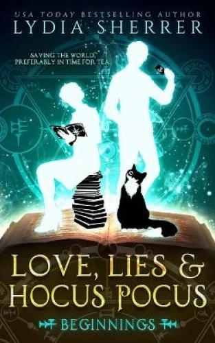 LOVE, LIES, AND Hocus Pocus: Beginnings (The Lily Singer Adventures ...