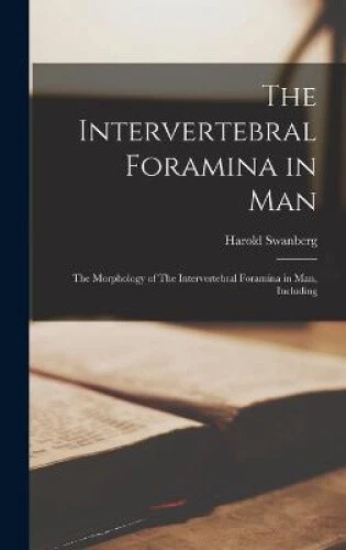 THE INTERVERTEBRAL FORAMINA in Man: The Morphology of The ...