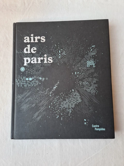 AIRS DE PARIS. Catalogue de l'exposition au Centre Pompidou 2007. EUR ...