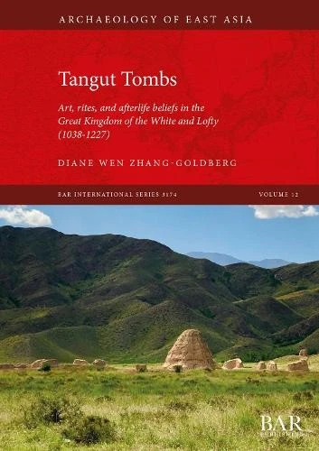 DIANE WEN ZHANG-GOLDBERG Tangut Tombs (Poche) International EUR 125,90 ...