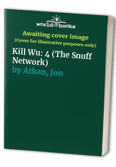 KILL WU: 4 (The Snuff Network), Athan, Jon EUR 9,93 - PicClick FR