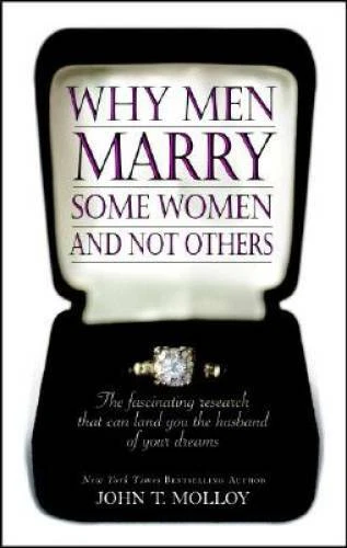 WHY MEN MARRY Some Women and Not Others: The Fascinating Research That ...