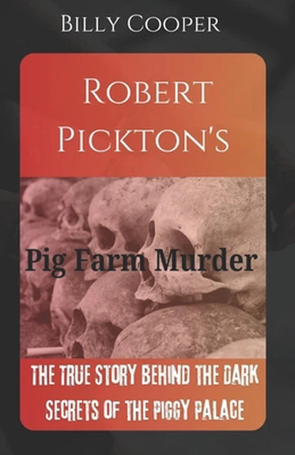 ROBERT PICKTON'S PIG Farm Murder: The True Story Behind the Dark ...