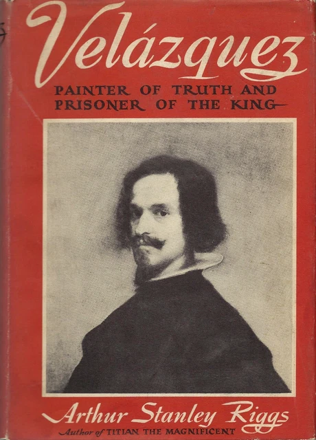 VELAZQUEZ: MALER VON Arthur Stanley Riggs (Bobbs-Merrill, 1947 ...