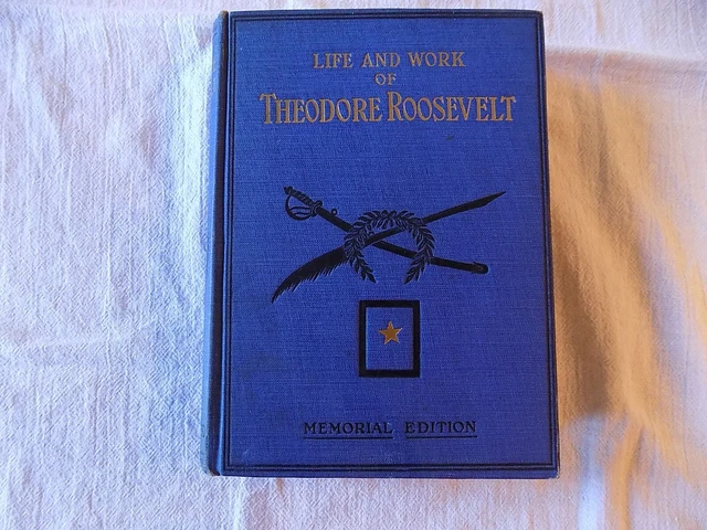 LIFE AND WORK of Theodore Roosevelt - Memorial Edition by Thomas H ...