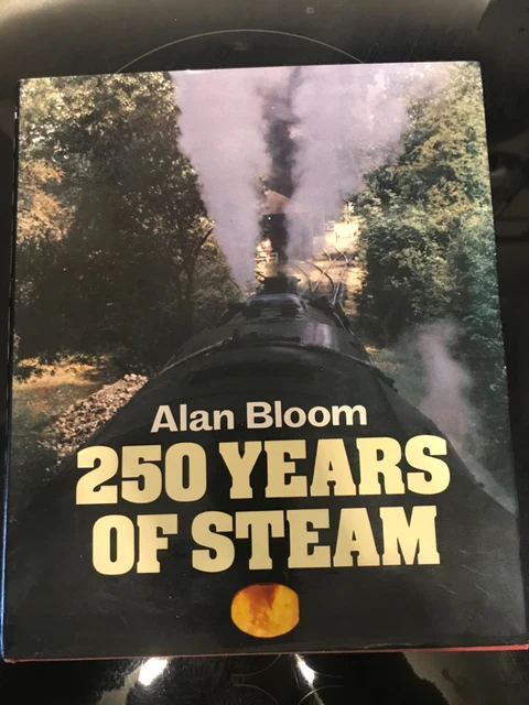 250 YEARS OF Steam by Alan Bloom (Hdbk 1981) £5.97 - PicClick UK
