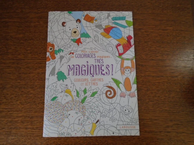 MON CAHIER DE coloriages magiques..très magiques ! : couleurs, chiffres ...