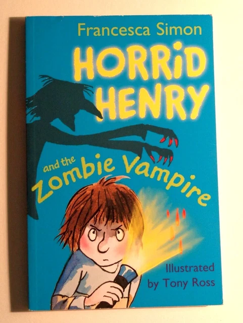 FRANCESCA SIMON; HORRID Henry And The Zombie Vampire. Tony Ross Orion ...
