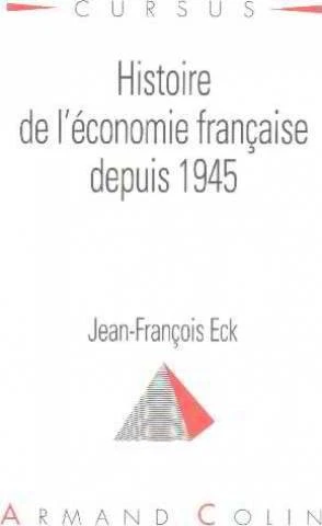 HISTOIRE DE L'ECONOMIE francaise depuis 1945, Jean-Francois Eck EUR 3 ...