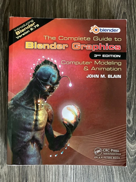 COMPLETE GUIDE TO Blender Graphics Computer Modeling Animation 3rd ...