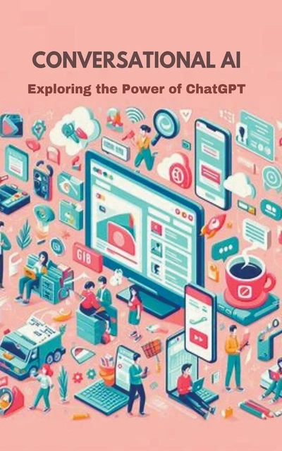 KUMAR, PANKAJ CONVERSATIONAL Ai: Exploring The Power Of Chatgpt Book ... KUMAR, PANKAJ CONVERSATIONAL Ai: Exploring The Power Of Chatgpt Book ...