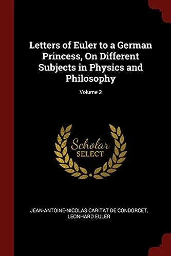 LETTERS OF EULER To A German Princess On Different Subjects In P 33 99 letters-of-euler-to-a-german-princess-on-different-subjects-in-p-33-99