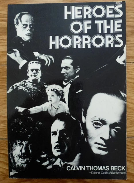 HEROES OF THE HORRORS Calvin T. Beck Chaney Lugosi Karloff Lorre 1975 ...
