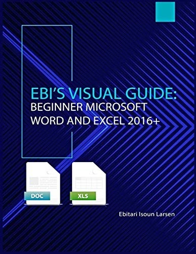 EBI'S VISUAL GUIDE: Beginner Microsoft Word and Excel 2016+.by LA*sen New