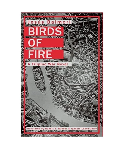 BIRDS OF FIRE: A Filipino War Novel, Jesus Balmori EUR 52,68 - PicClick IT