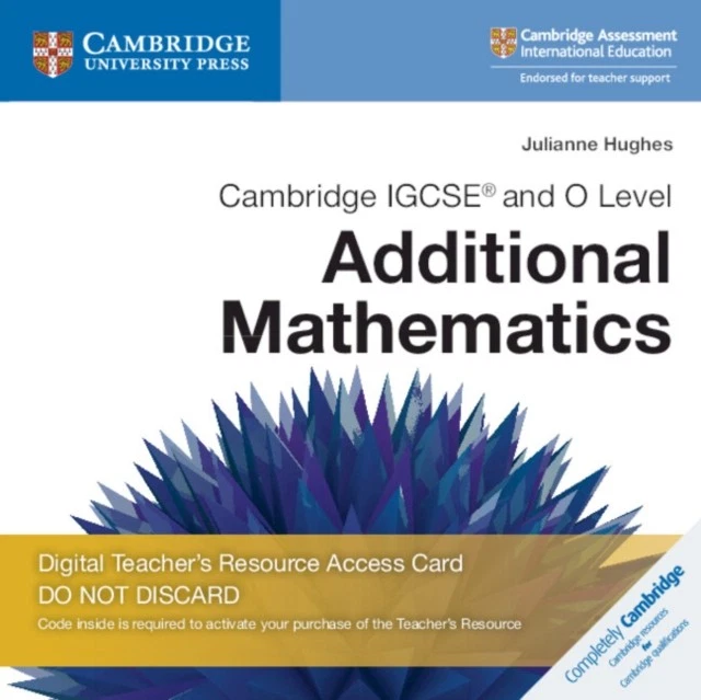 CAMBRIDGE IGCSE® AND O Level Additional Mathematics Digital Teacher's ...