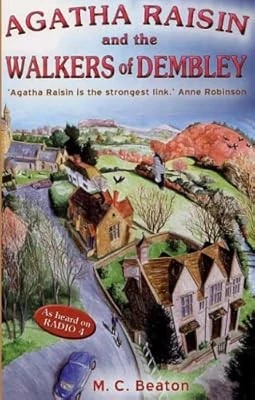 AGATHA RAISIN AND the Walkers of Dembley, Beaton, M.C., Used; Very Good ...