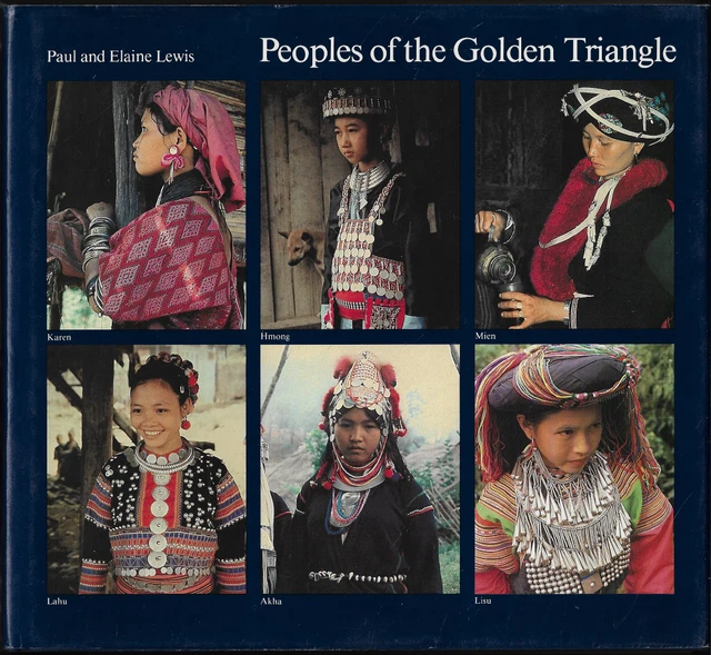 PEOPLES OF THE Golden Triangle - Six Tribes in Thailand ; Paul & Elaine ...