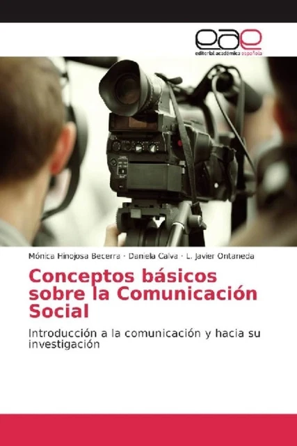 CONCEPTOS BÁSICOS SOBRE la Comunicación Social Mónica Hinojosa Becerra (u. a.) EUR 45,90 ...