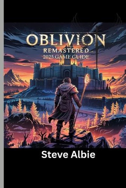 OBLIVION REMASTERED 2025 Game Guide: Your Definitive Walkthrough to ...