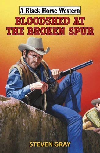 BLOODSHED AT THE Broken Spur (Black Horse Western)-Steven Gray EUR 5,56 - PicClick IT