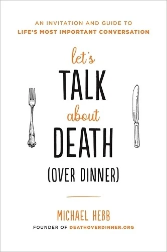 MICHAEL HEBB LET'S Talk about Death (over Dinner) (Poche) EUR 18,84 ...