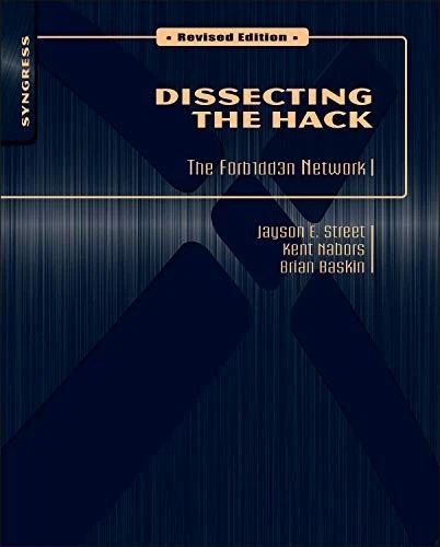 DISSECTING THE HACK: THE F0RB1DD3N NETWORK, REVISED By Jayson E. Street ...