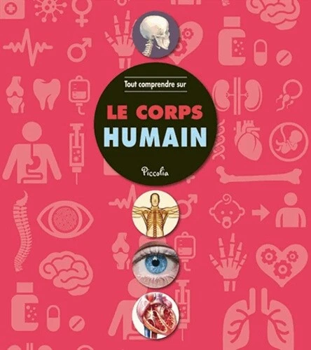 LE CORPS HUMAIN de Piccolia EUR 3,99 - PicClick FR