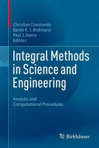 Integral Methods In Science And Engineering Analytic And Computational