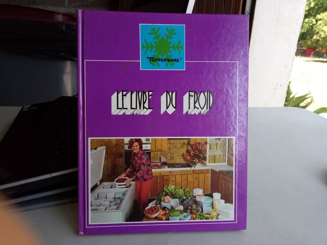 LIVRE TUPPERWARE &LE Livre Du Froid" Année 1976 EUR 2,00 - PicClick FR