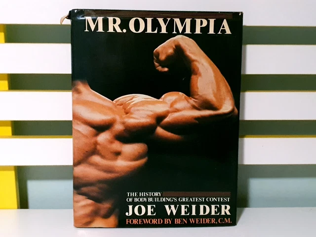 MR. OLYMPIA: THE History of Body Building's Greatest Contest! HC/DJ ...