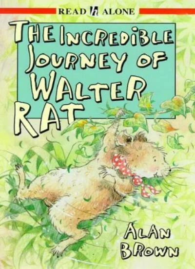 THE INCREDIBLE JOURNEY of Walter Rat (Read alone),Alan Brown, Ivan ...