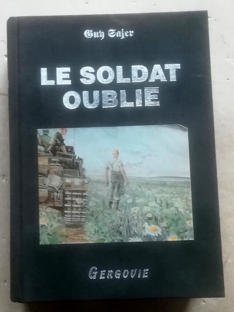 LE SOLDAT OUBLIÉ Guy SAGER ( DIMITRI ) éd Gergovie 1997 EUR 350,00 ...